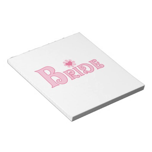 Fancy Text Bride Notepad | Zazzle