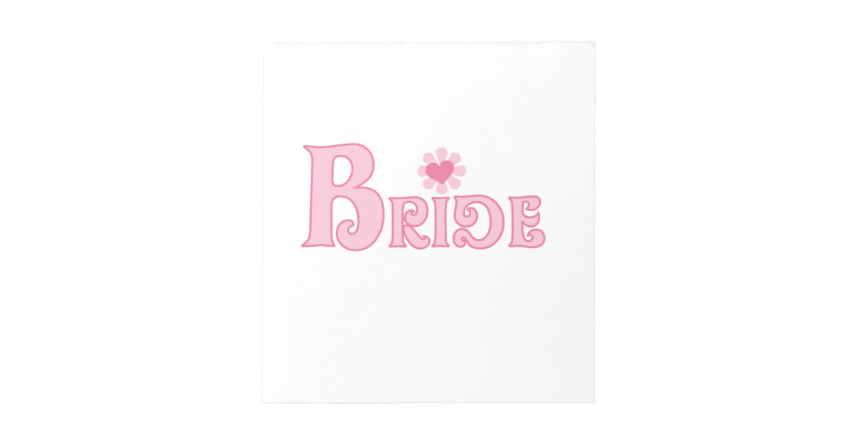 Fancy Text Bride Notepad | Zazzle