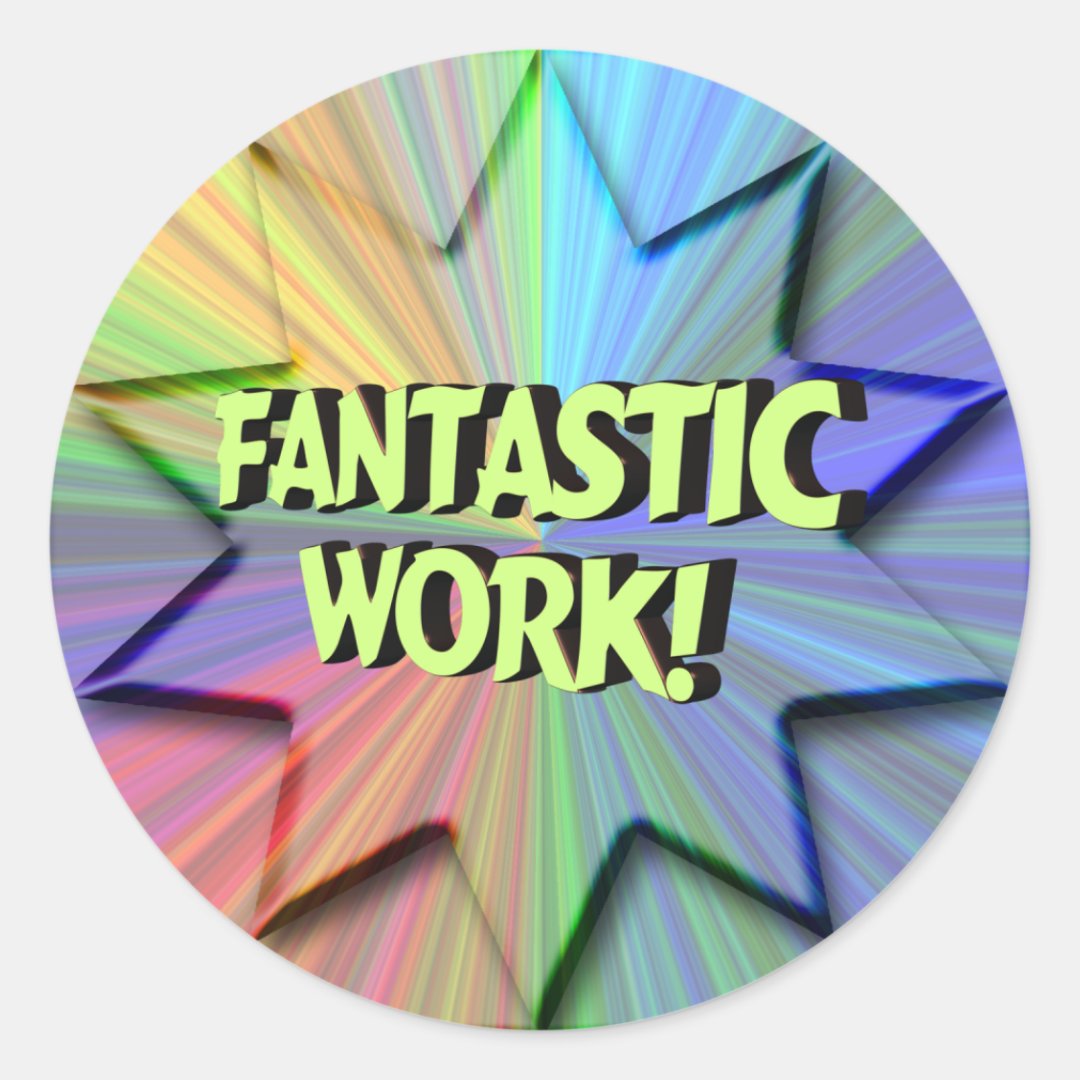 Fantastic Work Sticker | Zazzle