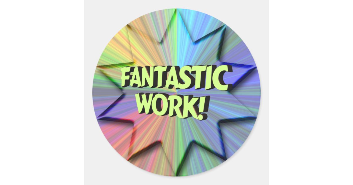 Fantastic Work Sticker | Zazzle