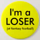 Fantasy Football Loser Button | Zazzle