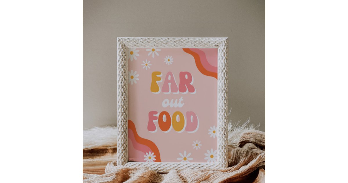 Far Out Food Sign | Groovy Party Sign | Zazzle