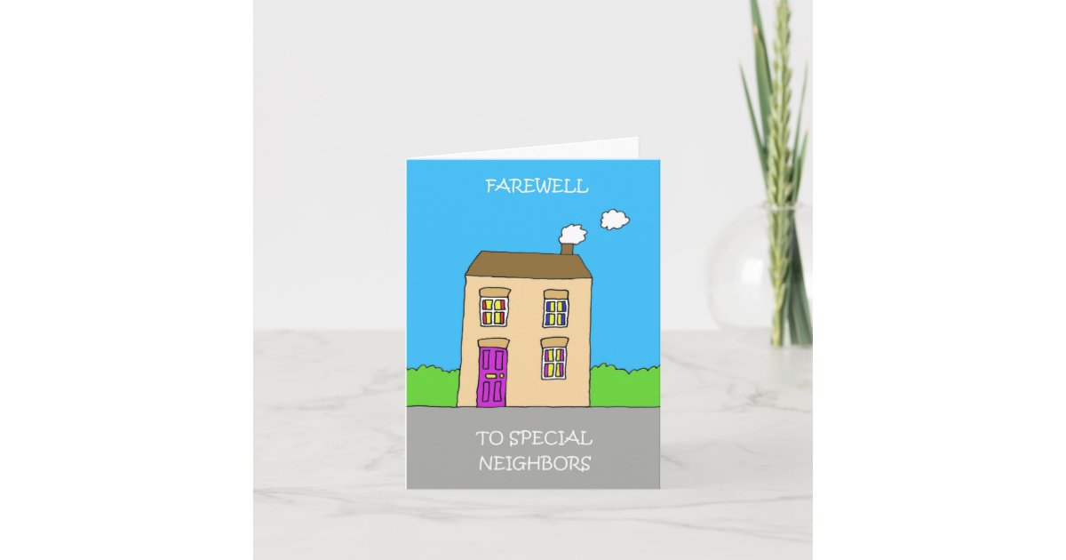 Farewell Goodbye to Special Neighbors Card | Zazzle