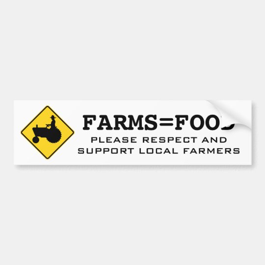 Farms=Food Respect and Support Farmers Bumper Sticker | Zazzle.com