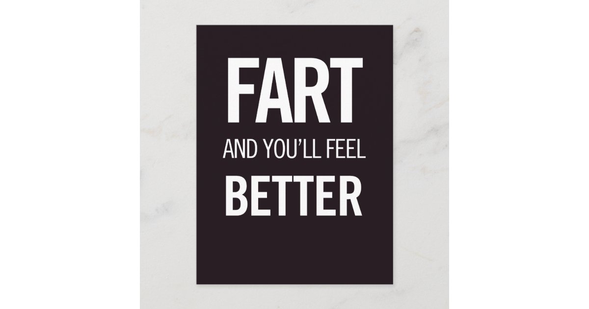 Fart and You'll Feel Better Just for Fun Postcard | Zazzle
