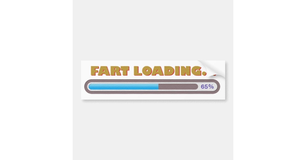 FART LOADING BUMPER STICKER | Zazzle