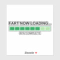 Fart Now Loading Contour Cut Sticker | Zazzle