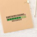 Fart Now Loading Contour Cut Sticker | Zazzle