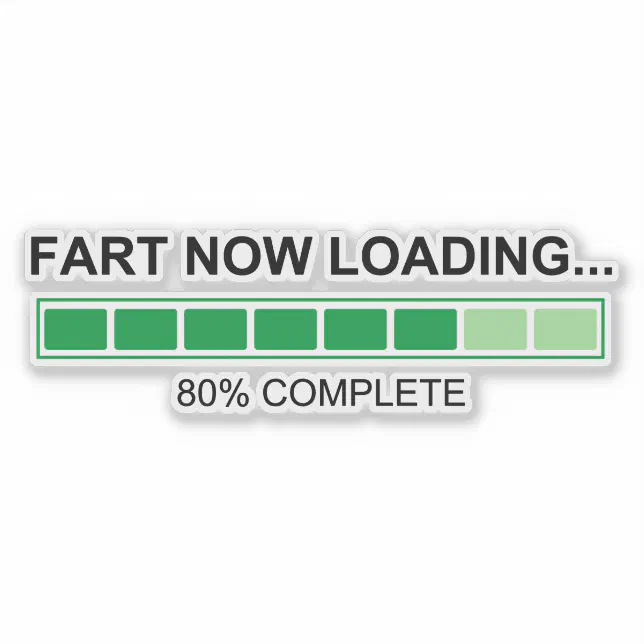Fart Now Loading Contour Cut Sticker | Zazzle