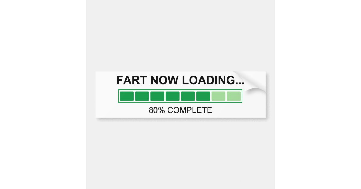 Fart Now Loading Farting Humor Bumper Sticker | Zazzle