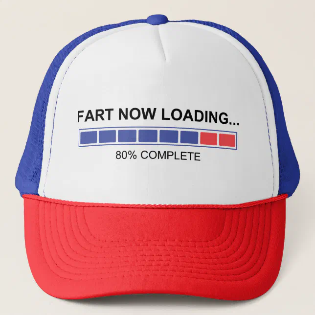 Fart Now Loading Farting Humor Trucker Hat | Zazzle