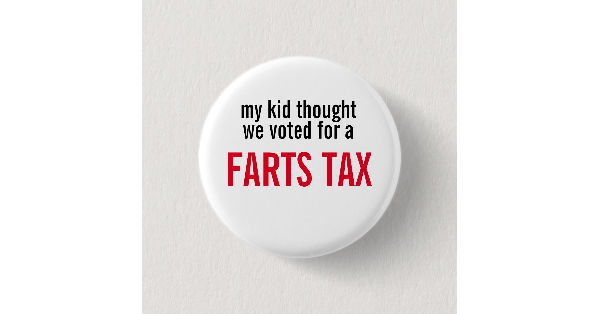 Fart Tax Button | Zazzle