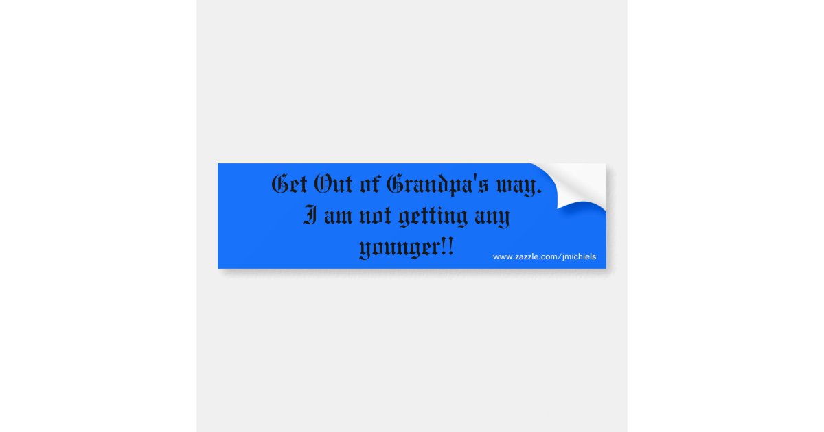fast grandpa bumper sticker | Zazzle
