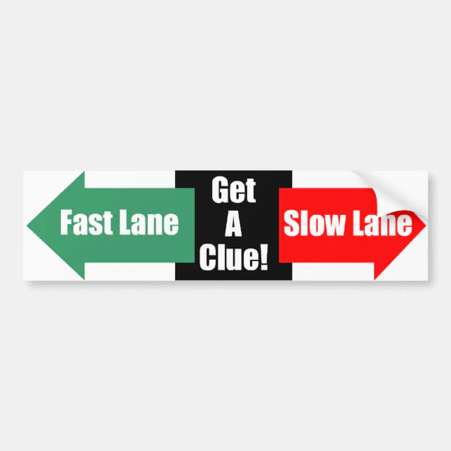 Fast Lane Slow Lane bumper sticker | Zazzle Fast Lane Slow Lane bumper sticker | Zazzle