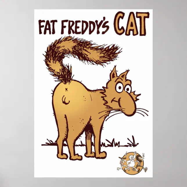 Fat Freddys Cat Fabulous Furry Freak Brothers Shir Poster | Zazzle