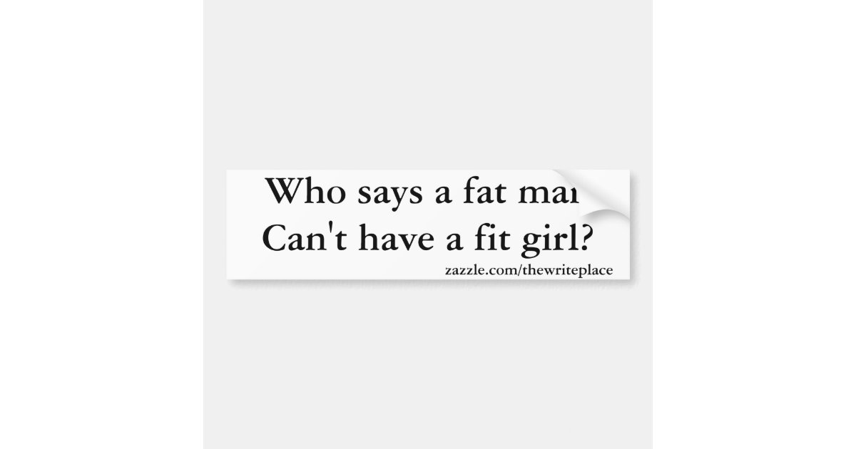 fat man funny bumper sticker | Zazzle