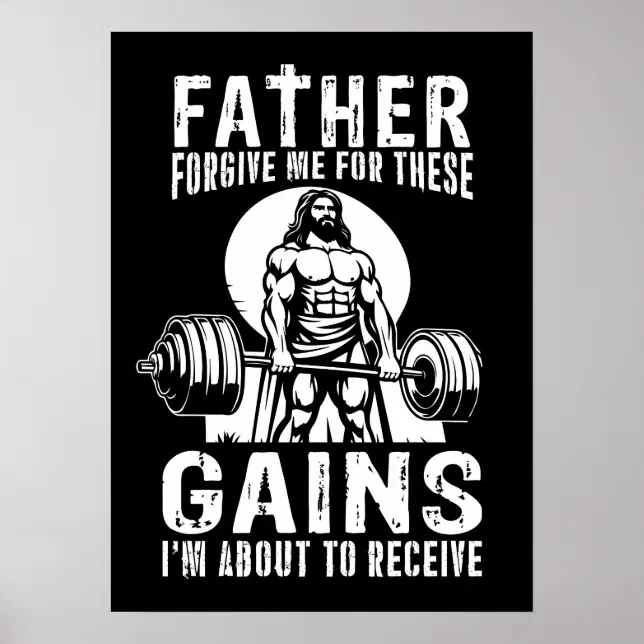 Father Forgive Me For These Gains - Jesus Workout Poster | Zazzle