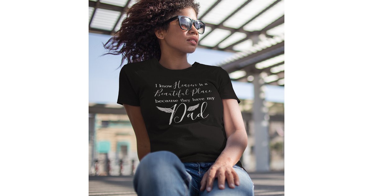 Father in Heaven | Dad Memorial T-Shirt | Zazzle