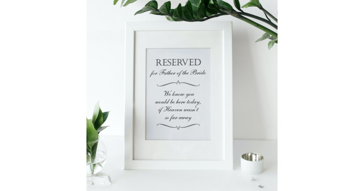 Father of Bride Heaven Memorial Reserved Wedding Poster | Zazzle