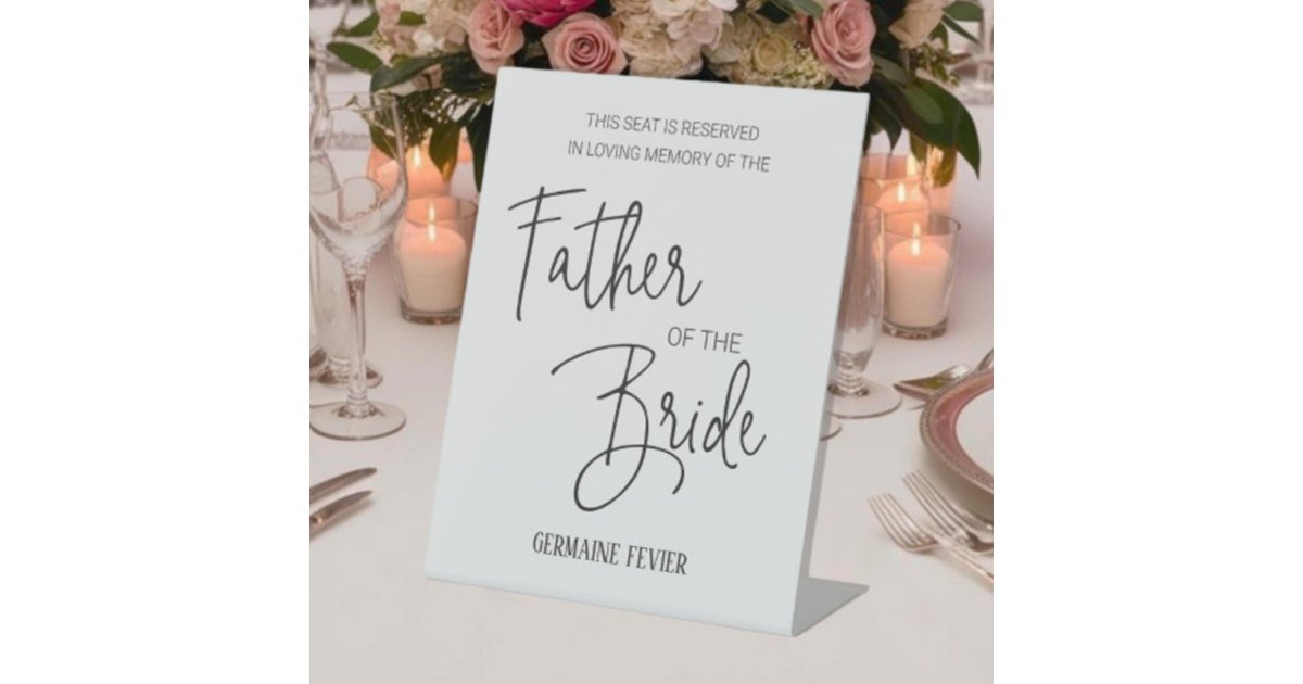 Father of Bride Memorial Reserved Chair Wedding Pedestal Sign | Zazzle