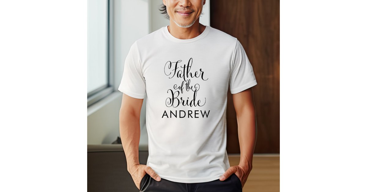 Father of the Bride Black Personalized Wedding T-Shirt | Zazzle
