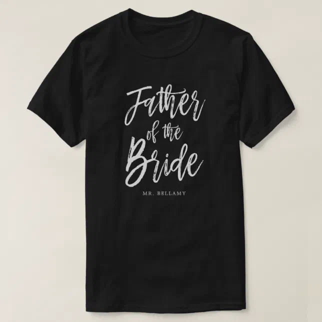 Father of the Bride | Script Style Custom Wedding T-Shirt | Zazzle