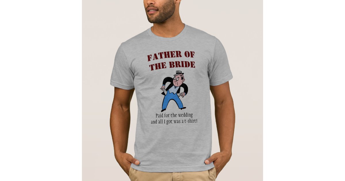 Father of the Bride T-Shirt | Zazzle