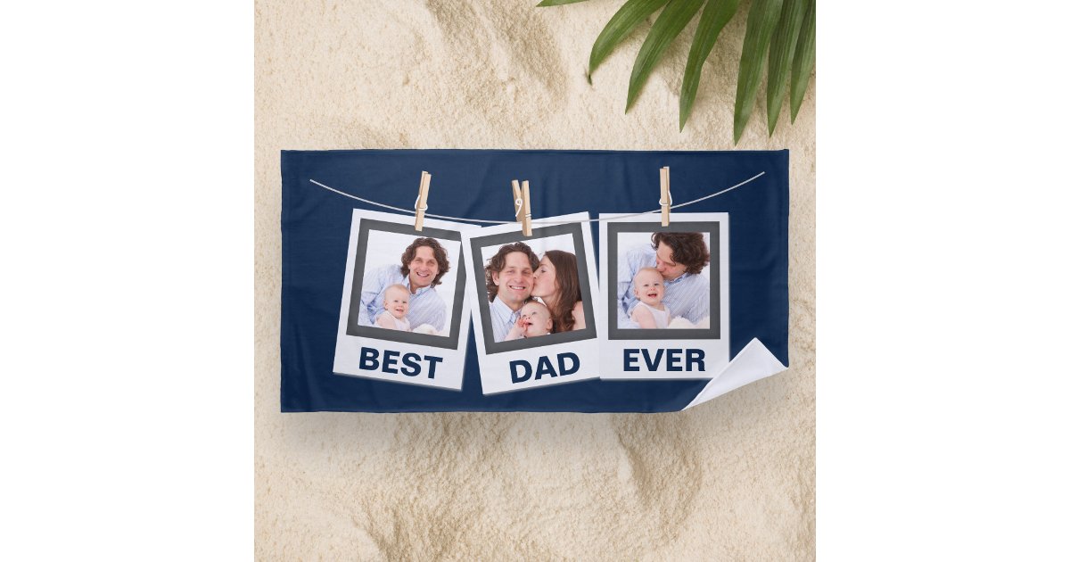 Father's Day | Best Dad Ever 3 Photo Collage Beach Towel | Zazzle
