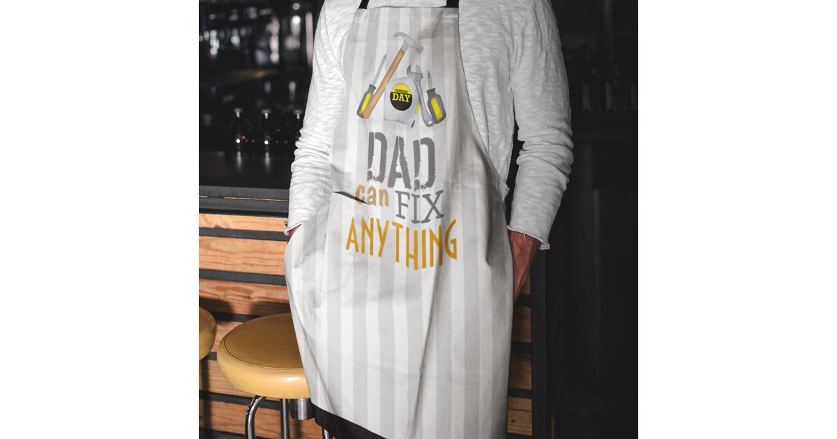 Father's Day Dad can fix anything saying Apron | Zazzle