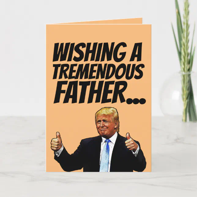 FATHER'S DAY DAD DONALD TRUMP CARDS | Zazzle