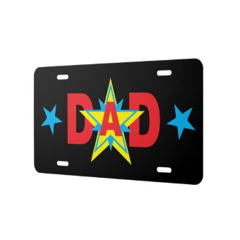 Father's Day Gift - Super Hero Dad License Plate | Zazzle