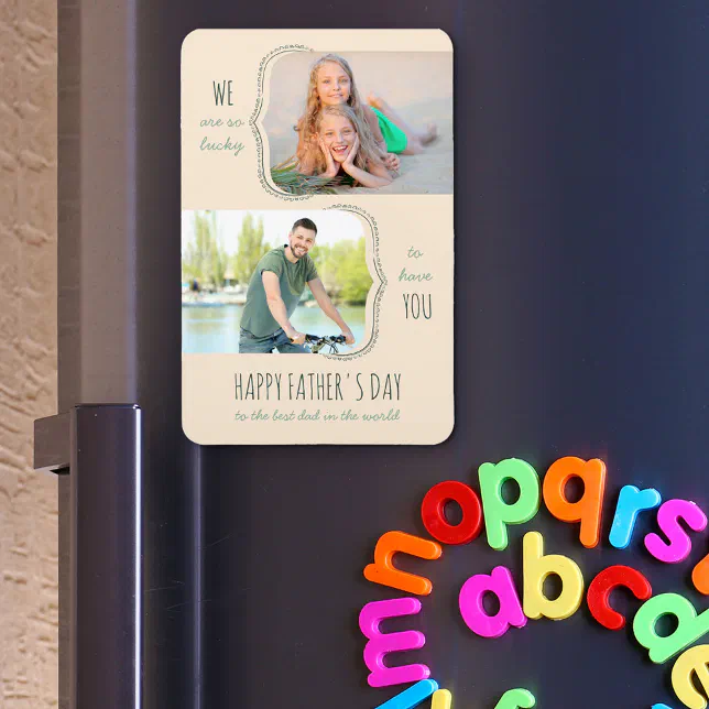 Father's Day Lucky to have You Dad 2 Photo Magnet | Zazzle