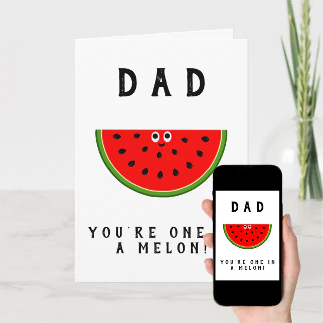 Father's Day One in a Melon Dad Card | Zazzle