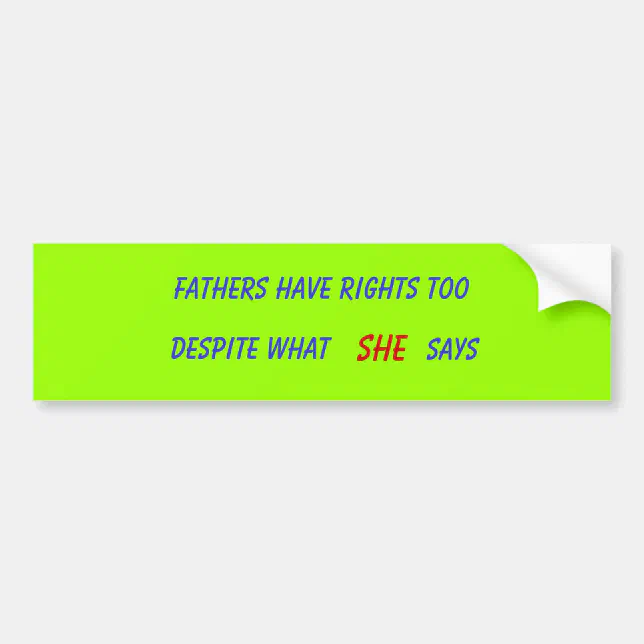 FATHERS HAVE RIGHTS TOO BUMPER STICKER | Zazzle
