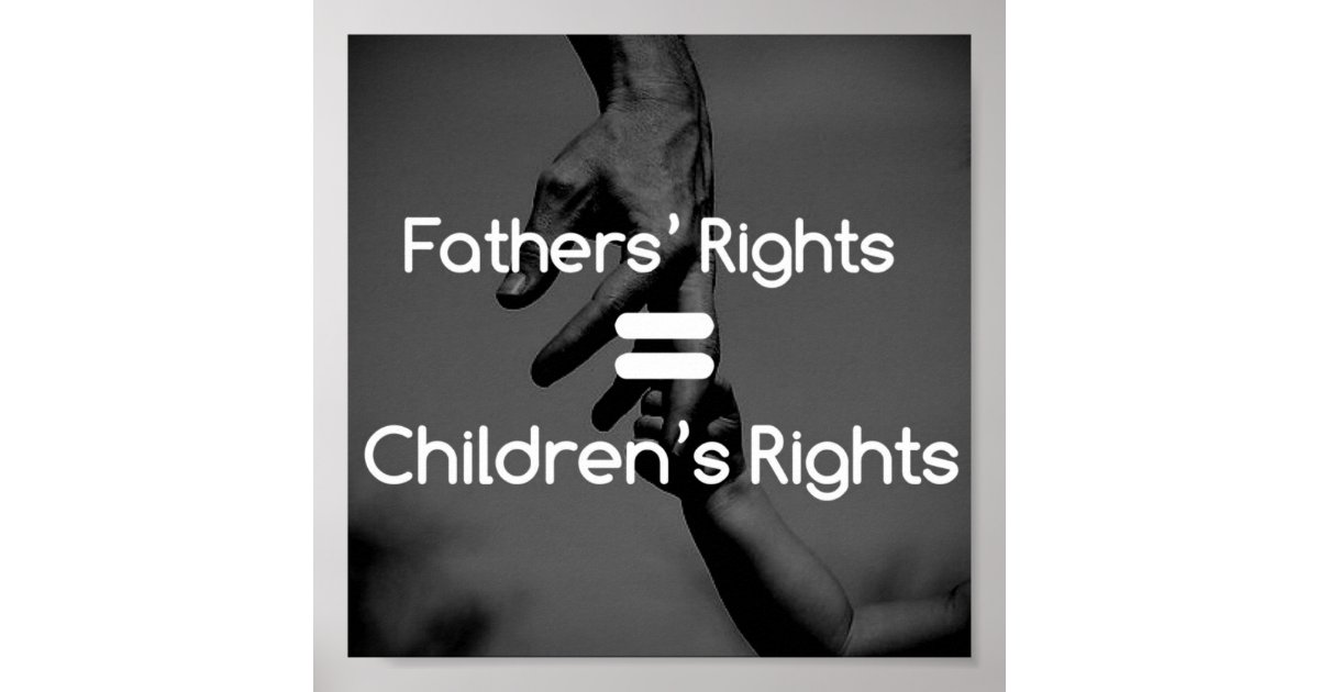 Fathers' Rights = Children's Rights poster | Zazzle