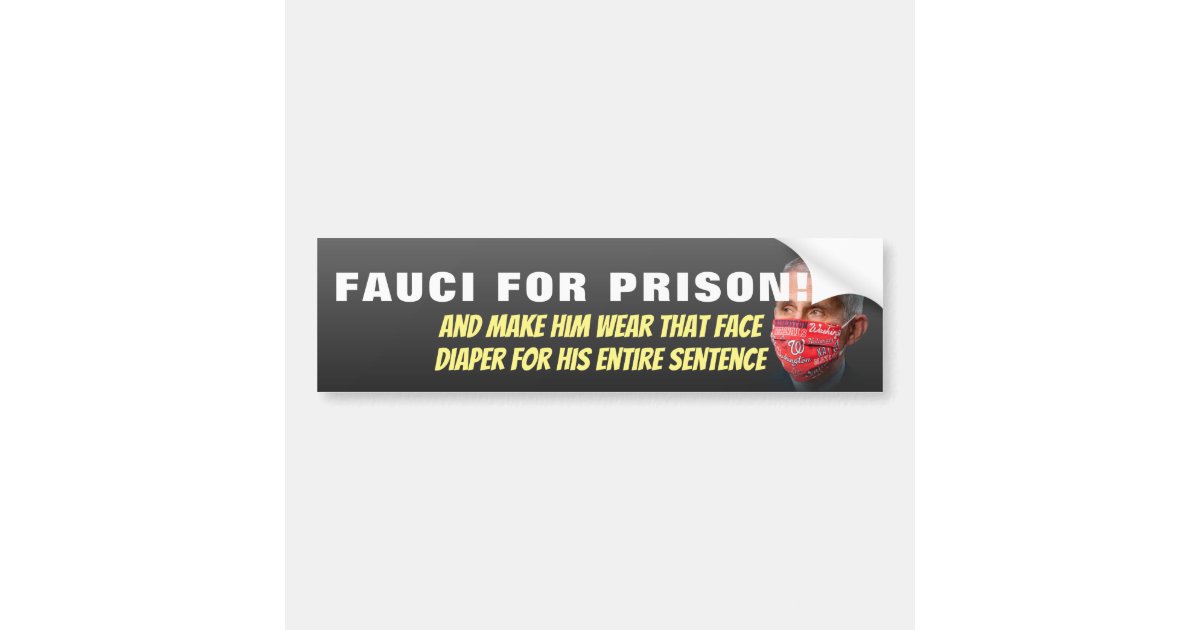 Fauci For Prison - Anti Anthony Fauci Bumper Stick Bumper Sticker | Zazzle