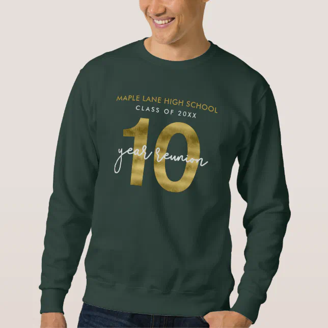 Faux Gold 10 Year Class Reunion Sweatshirt | Zazzle