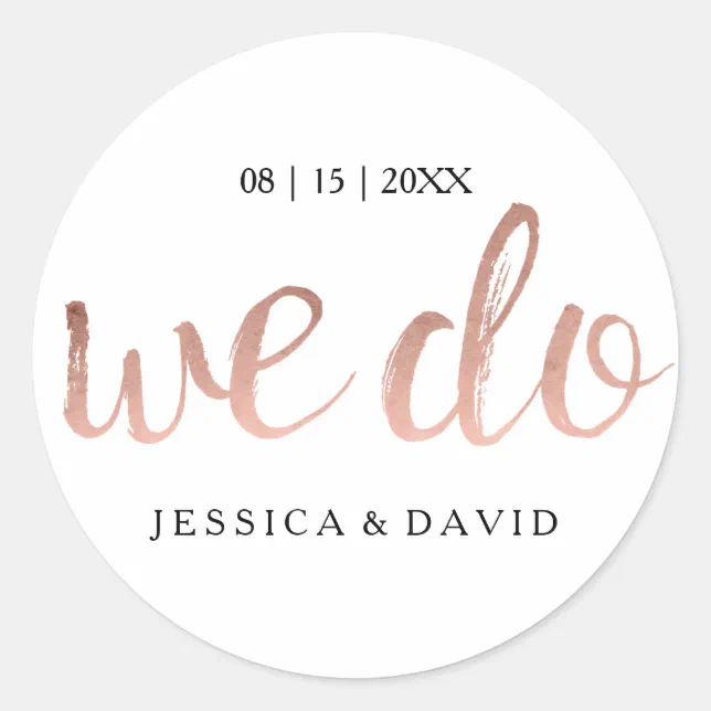 Faux Rose Gold Foil We Do Classic Round Sticker | Zazzle