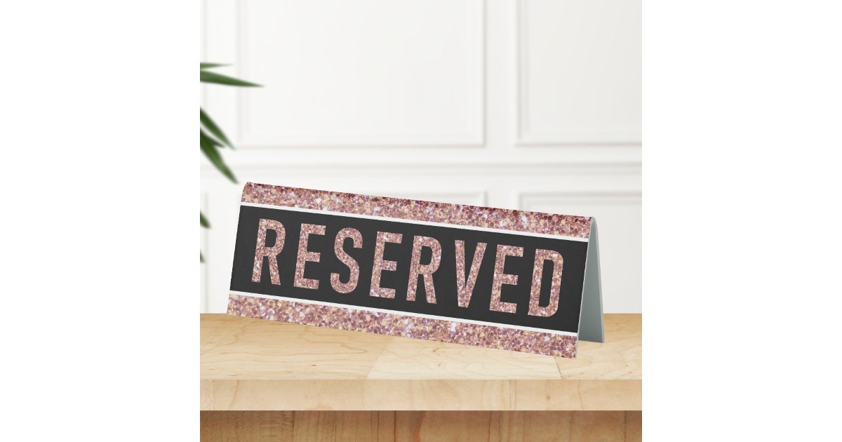 Faux Rose Gold Glitter Reserved Table Sign | Zazzle
