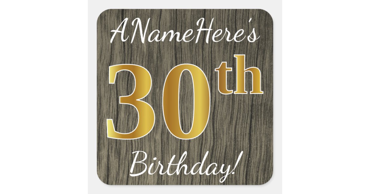 Faux Wood, Faux Gold 30th Birthday + Custom Name Square Sticker | Zazzle