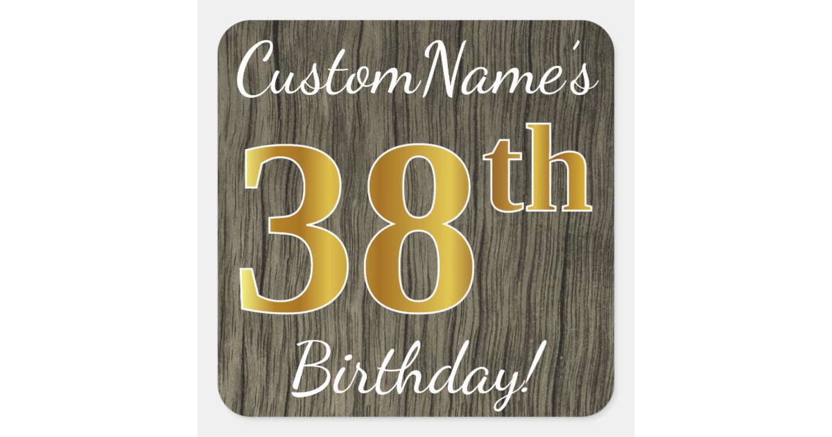 Faux Wood, Faux Gold 38th Birthday + Custom Name Square Sticker | Zazzle