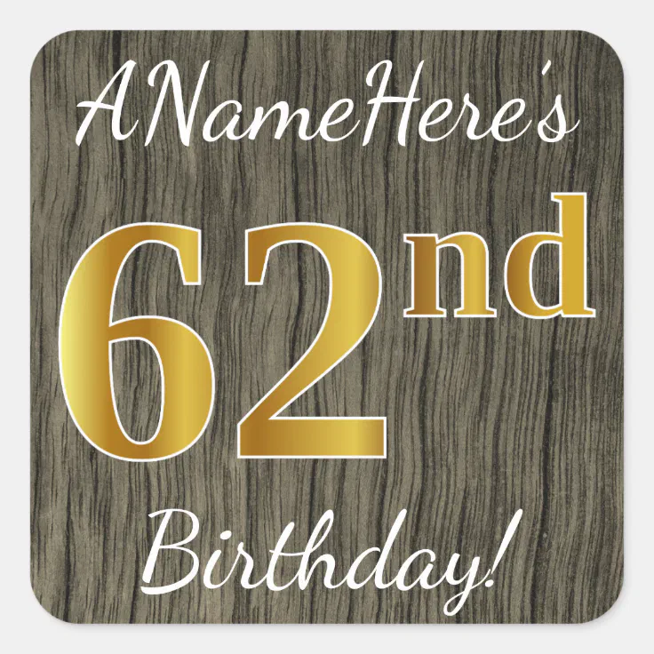 Faux Wood, Faux Gold 62nd Birthday + Custom Name Square Sticker | Zazzle