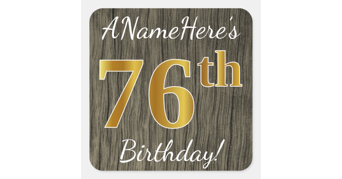 Faux Wood, Faux Gold 76th Birthday + Custom Name Square Sticker | Zazzle