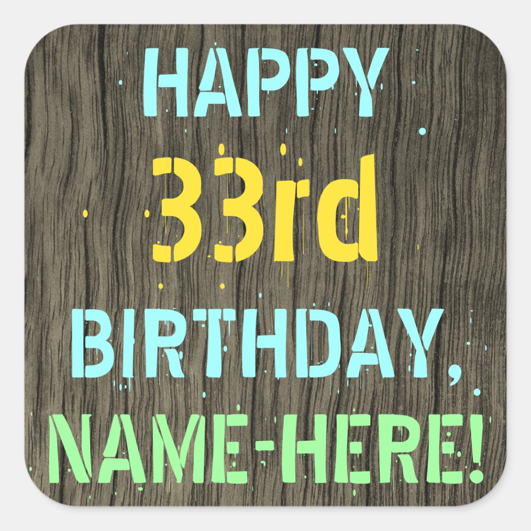 Faux Wood, Painted Text Look, 33rd Birthday + Name Square Sticker | Zazzle