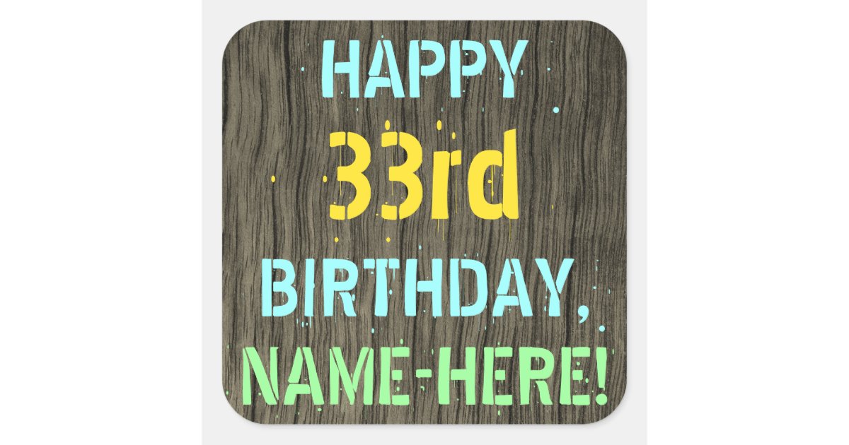 Faux Wood, Painted Text Look, 33rd Birthday + Name Square Sticker | Zazzle