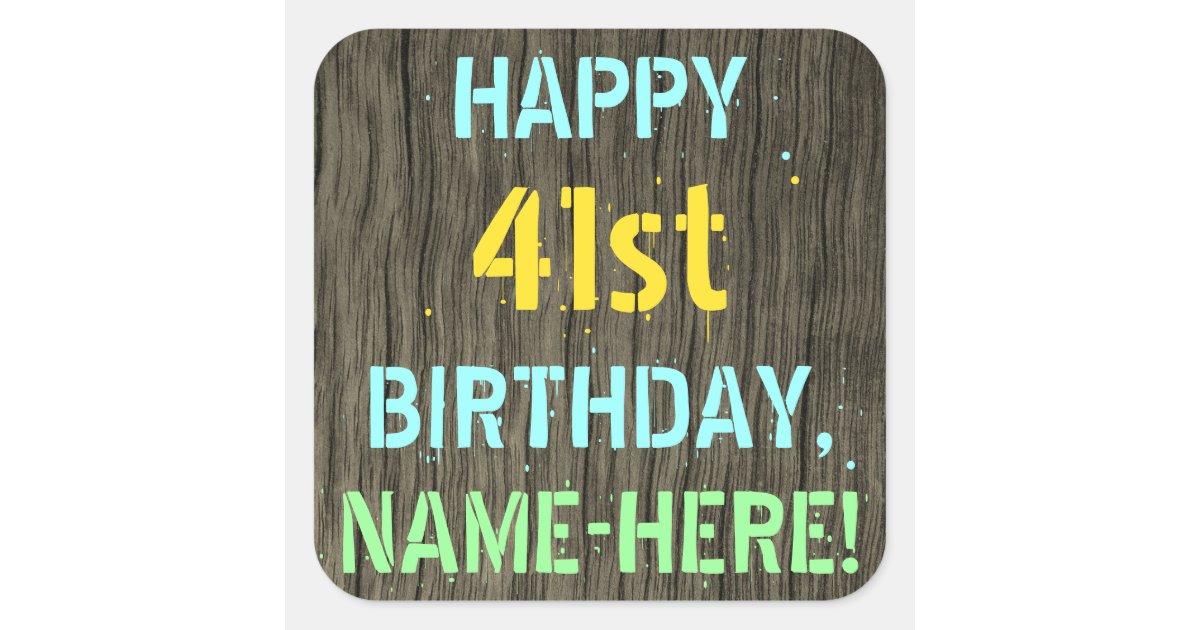 Faux Wood, Painted Text Look, 41st Birthday + Name Square Sticker | Zazzle