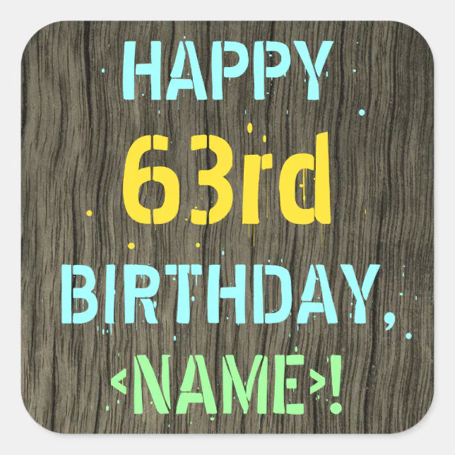 Faux Wood, Painted Text Look, 63rd Birthday + Name Square Sticker | Zazzle