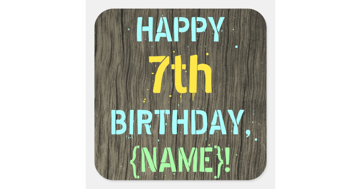 Faux Wood, Painted Text Look, 7th Birthday + Name Square Sticker | Zazzle