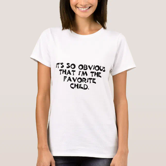 FAVORITE CHILD T-Shirt | Zazzle
