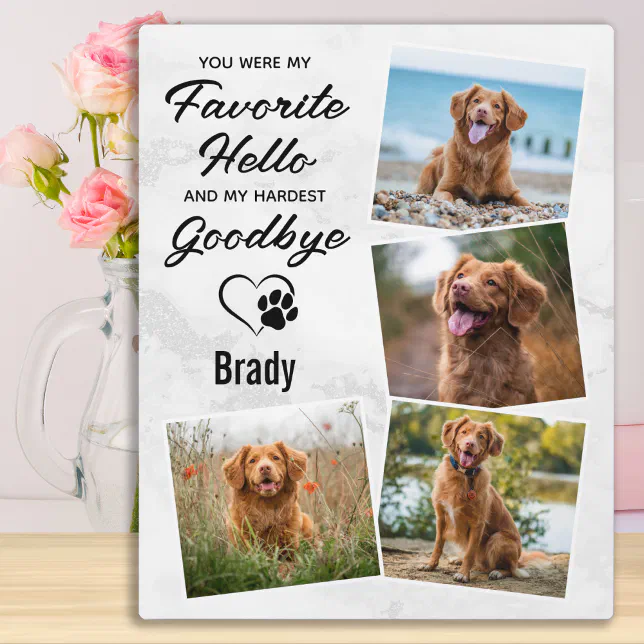 Favorite Hello Hardest Goodbye Dog Pet Memorial Plaque | Zazzle